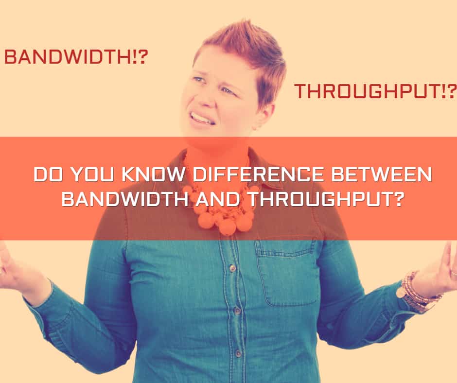 Difference between Bandwidth and Throughput | Home