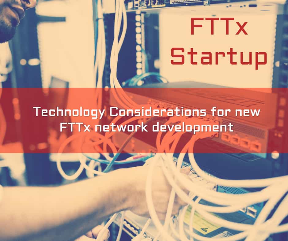 Technology Considerations for new FTTx network development | Home